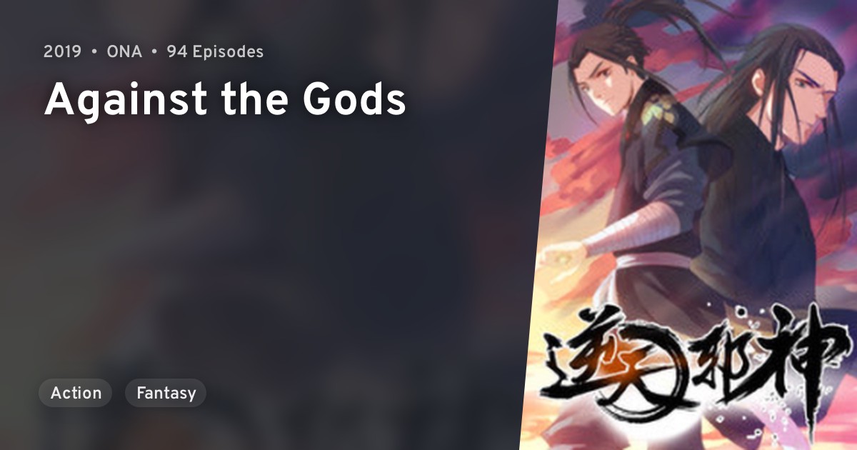 Nitian Xie Shen (Against the Gods) · AniList