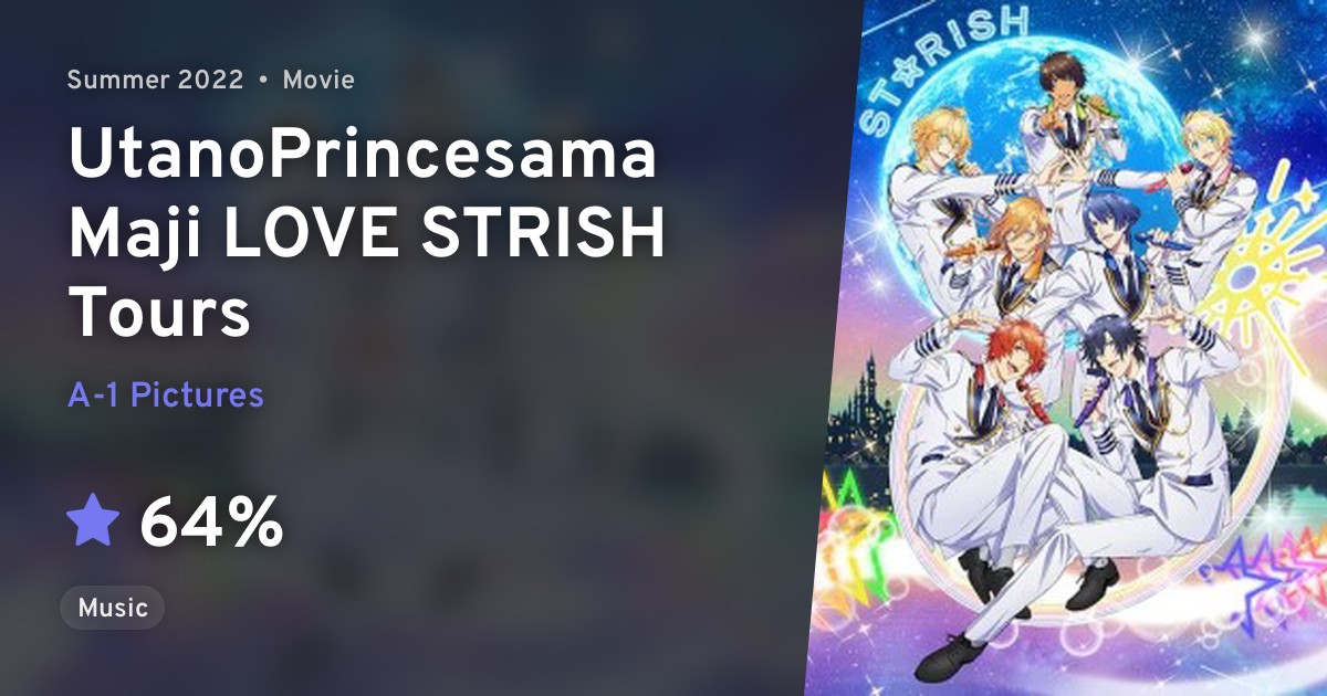 Uta no☆Prince-sama♪ Maji LOVE ST☆RISH Tours (Utano☆Princesama Maji LOVE ST☆RISH Tours) · AniList