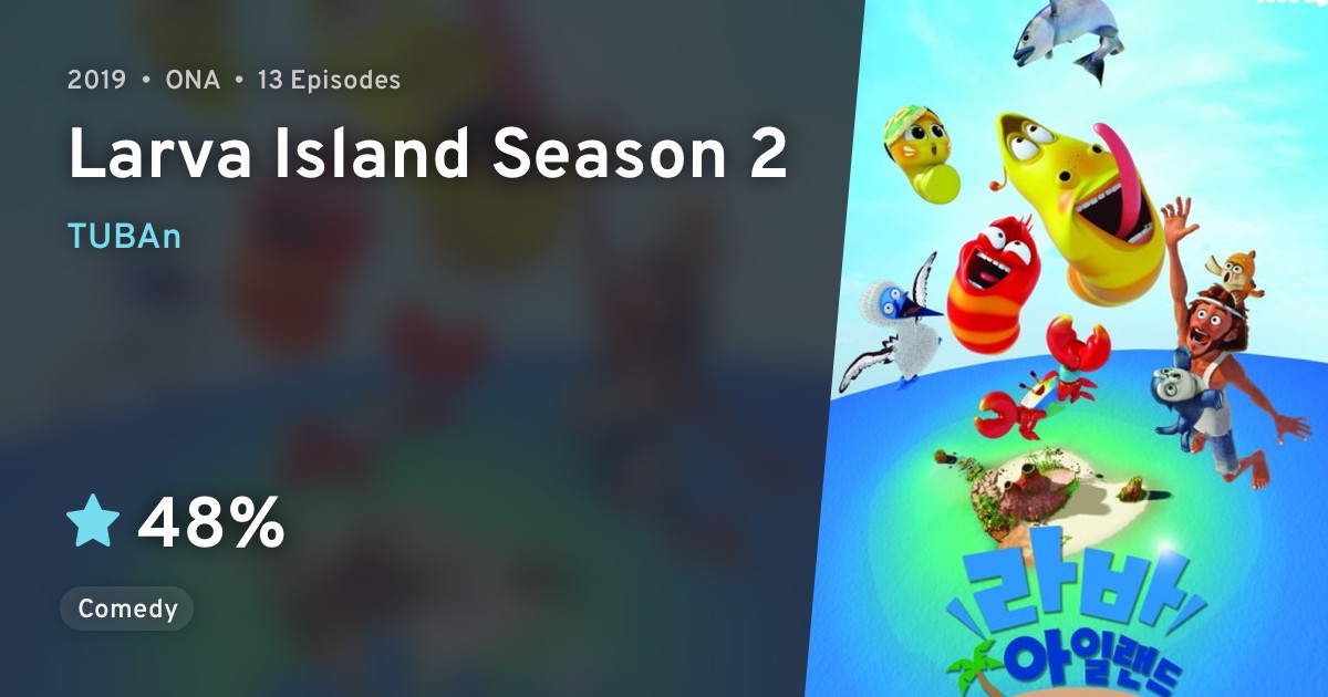 Larva Island Season 2 · AniList