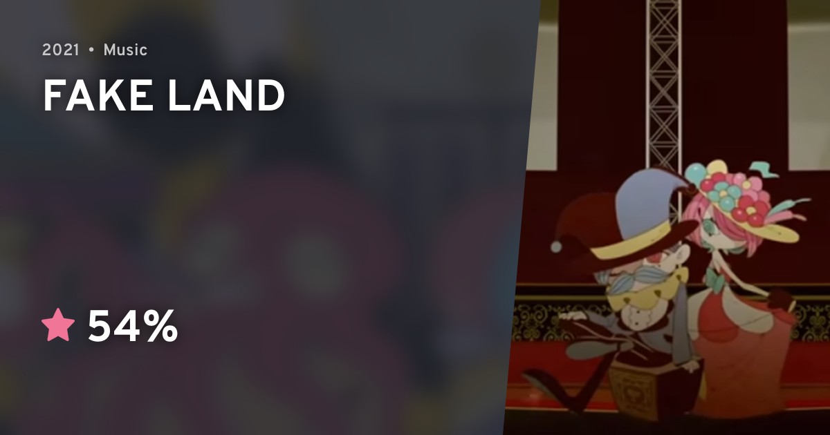 FAKE LAND · AniList