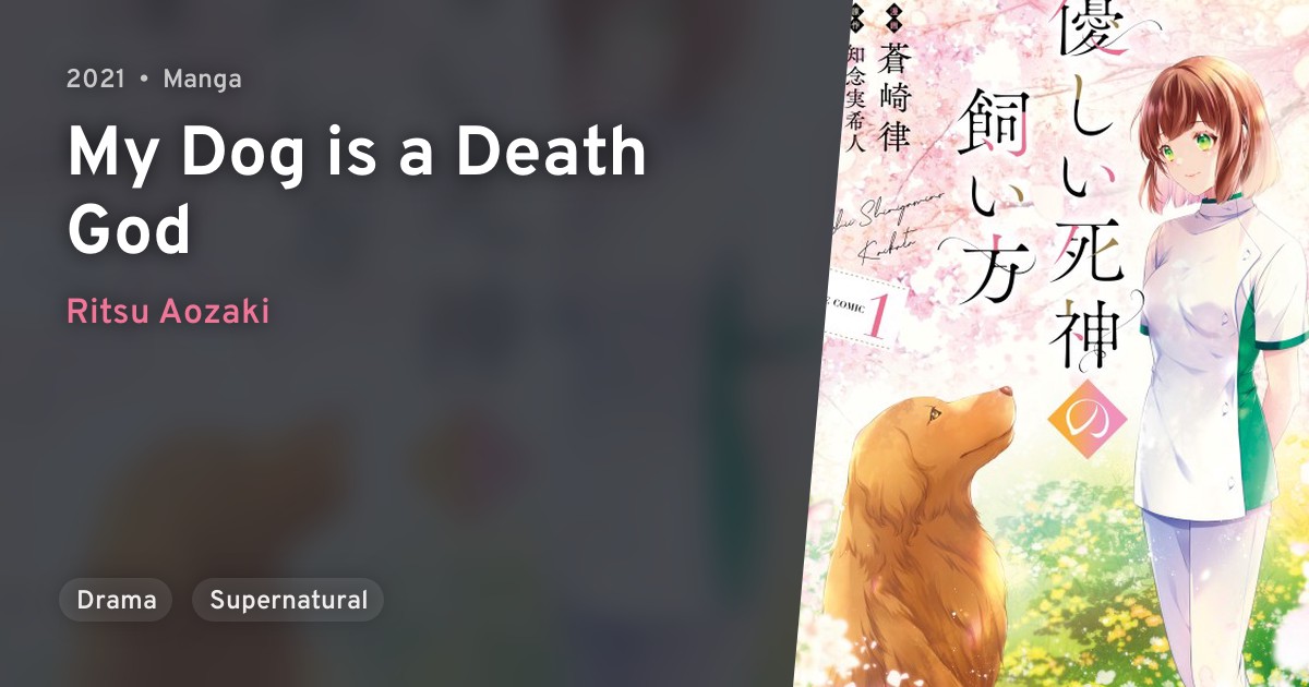 Yasashii Shinigami no Kaikata (My Dog is a Death God) · AniList