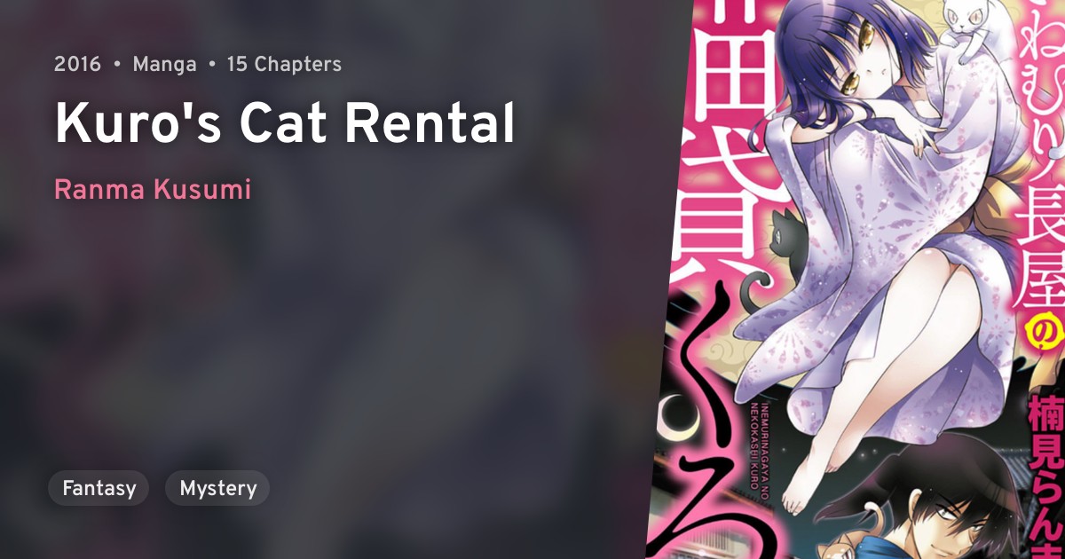 Inemurinagaya no Nekokashi Kuro (Kuro's Cat Rental) · AniList