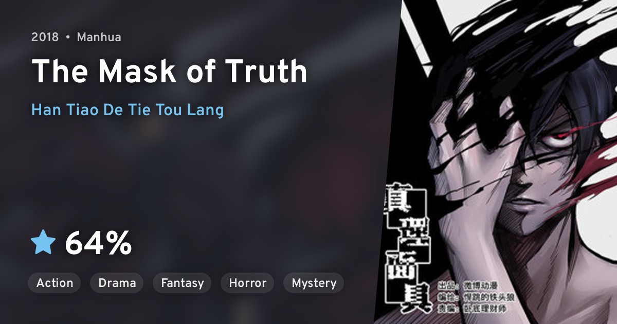 Zheng Li Mian Ju (The Mask of Truth) · AniList