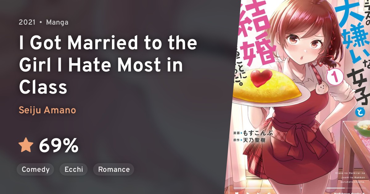 Class no Daikirai na Joshi to Kekkon Suru Koto ni Natta. (I Got Married to the Girl I Hate Most ...