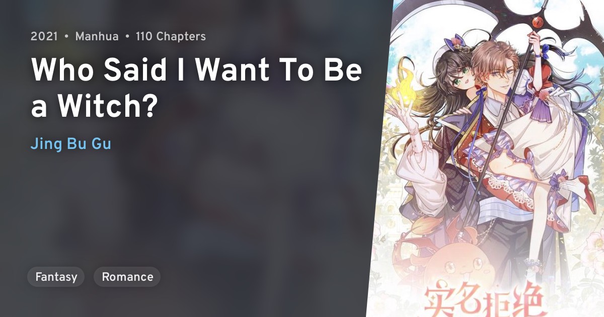 Shi Ming Jujue Zuo Monü [Chuan Youxi] (Who Said I Want To Be a Witch ...