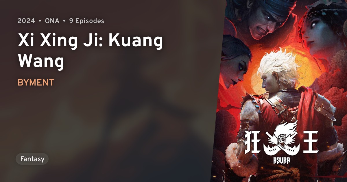 Xi Xing Ji: Kuang Wang · AniList