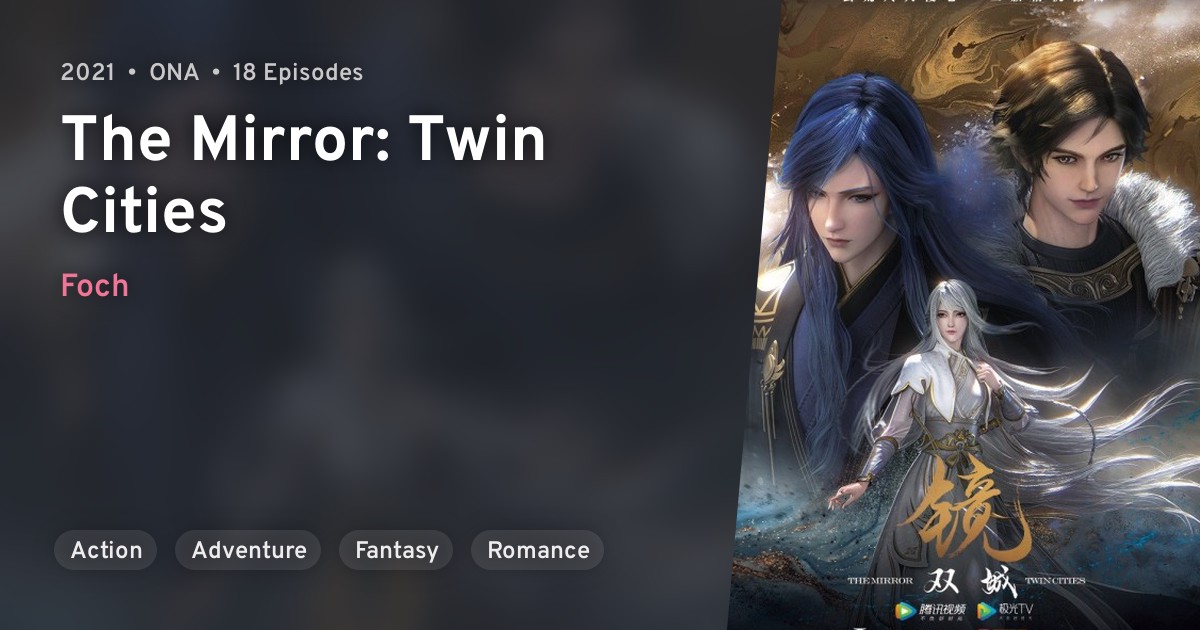 Jing: Shuang Cheng (The Mirror: Twin Cities) · AniList