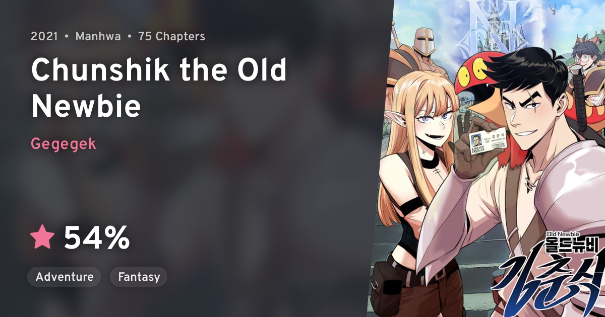 Old-Newbie Kim Chun-Sik (Chunshik the Old Newbie) · AniList