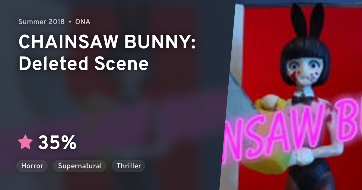 CHAINSAW BUNNY: Deleted Scene · AniList