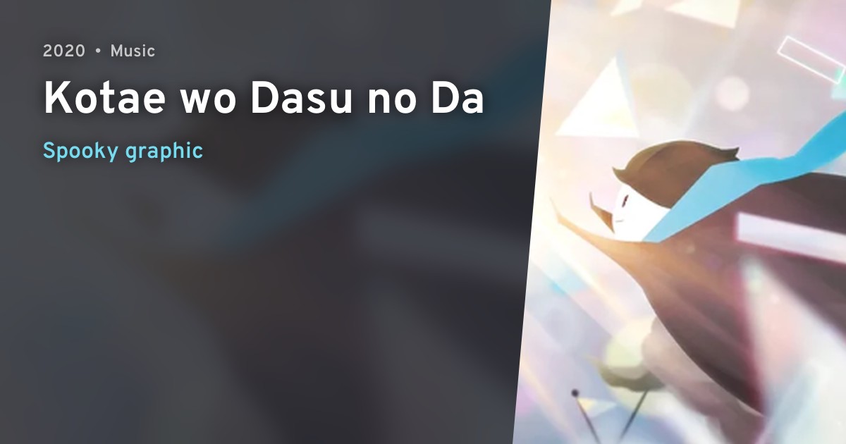 Kotae wo Dasu no Da · AniList