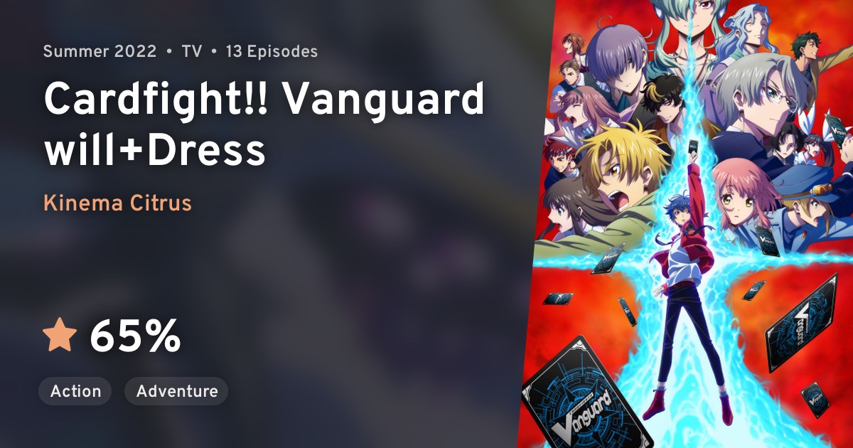 Cardfight!! Vanguard: will+Dress (Cardfight!! Vanguard will+Dress) · AniList