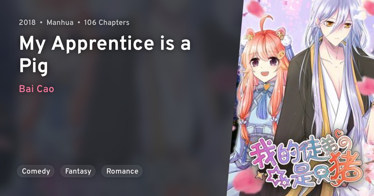 Wo De Tudì Shì Zhi Zhu (My Apprentice is a Pig) · AniList