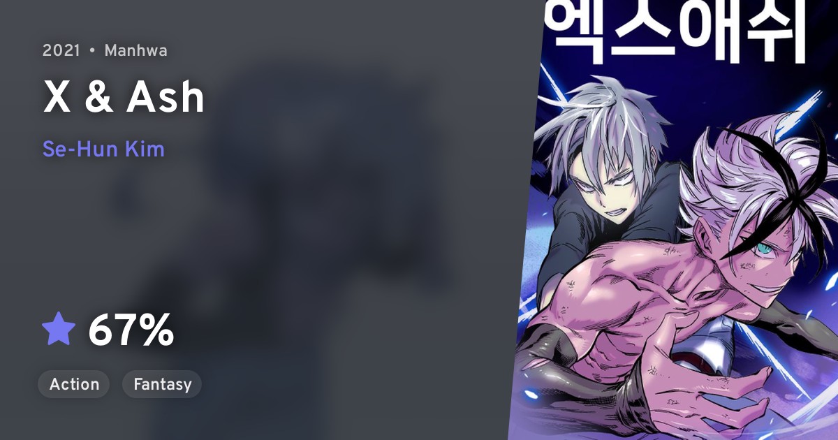 X Ash (X & Ash) · AniList