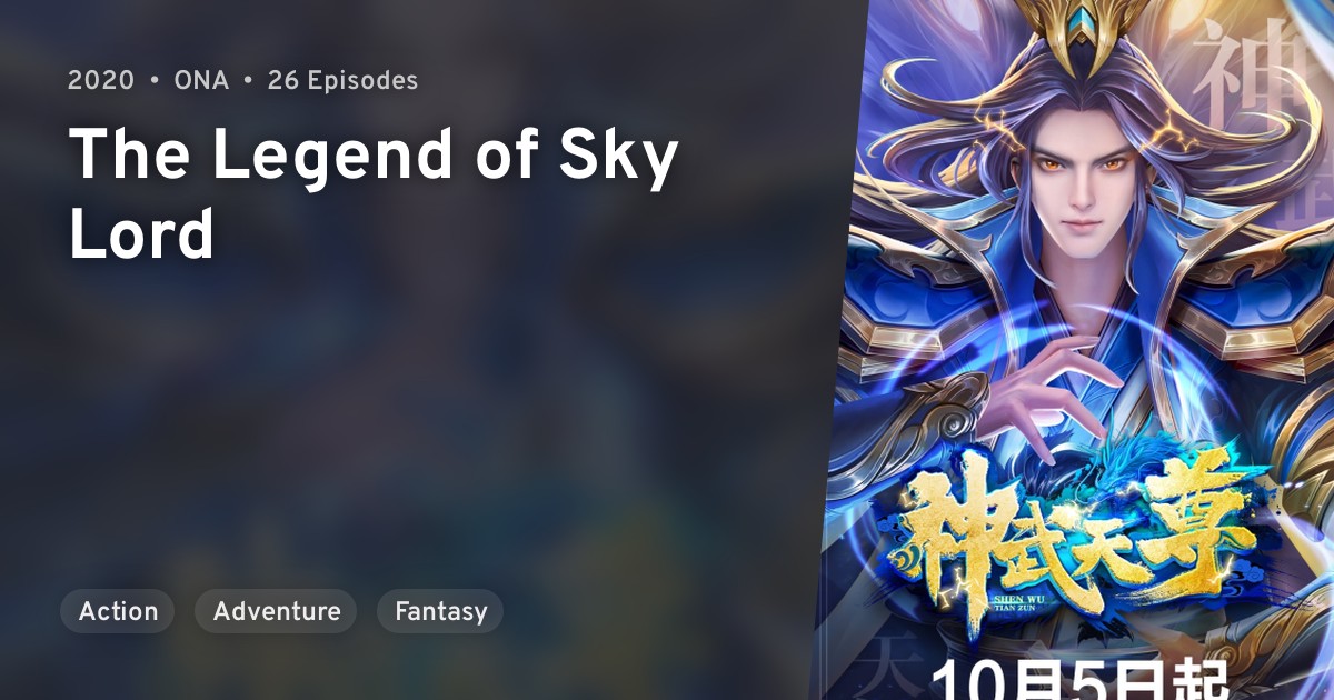 Shen Wu Tianzun (The Legend of Sky Lord) · AniList