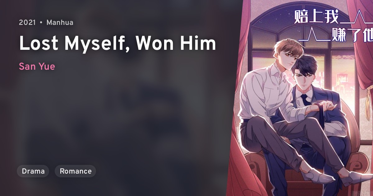 Pei Shang Wo, Zhuan Le Ta (Lost Myself, Won Him) · AniList