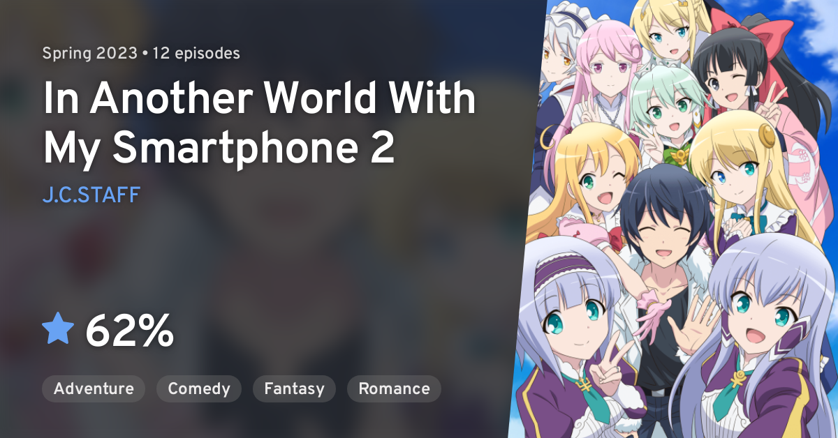 Isekai Wa Smartphone To Tomo Ni 2 In Another World With My Smartphone 2 · Anilist
