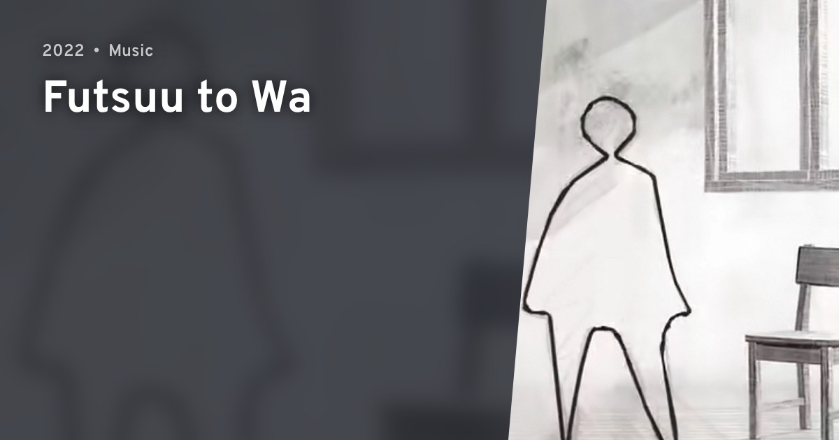 Futsuu to Wa · AniList