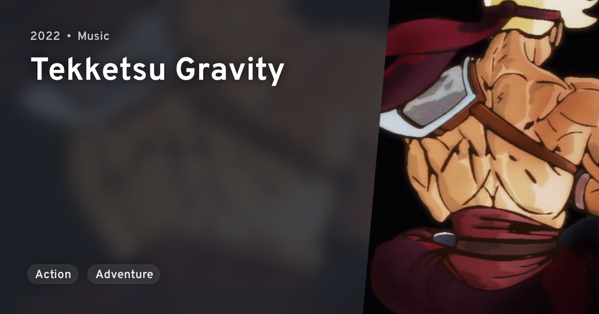 Tekketsu†Gravity (Tekketsu Gravity) · AniList