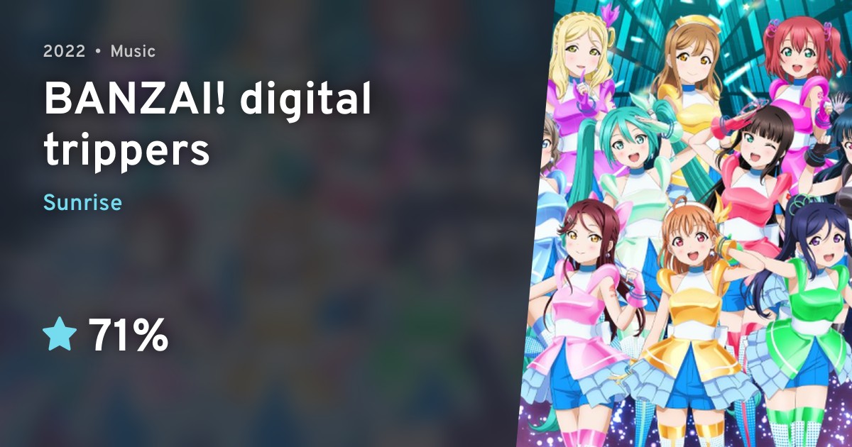BANZAI! digital trippers · AniList