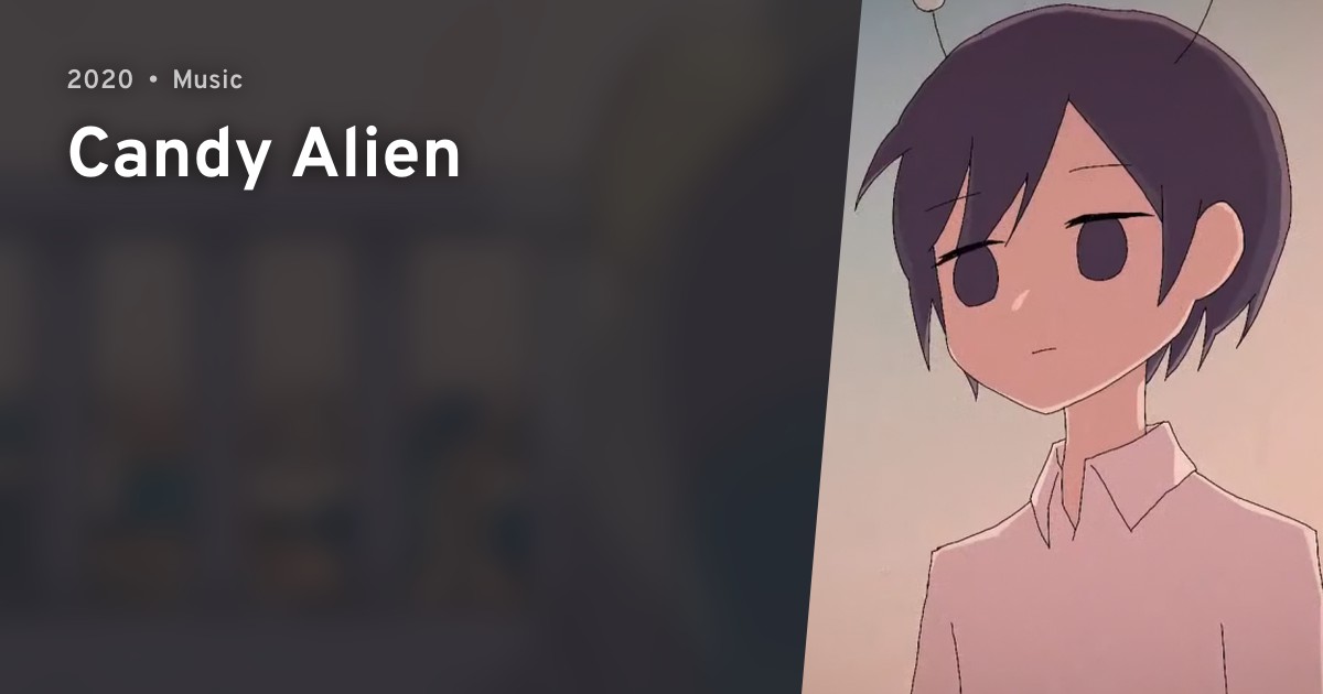 Candy Alien · AniList