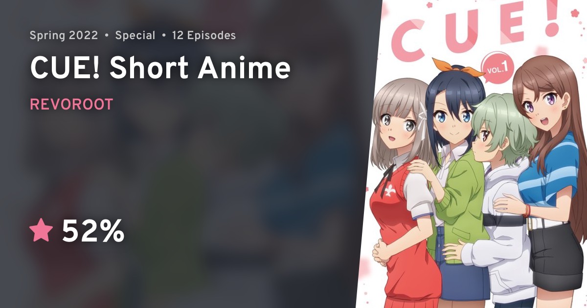 CUE! Short Anime · AniList