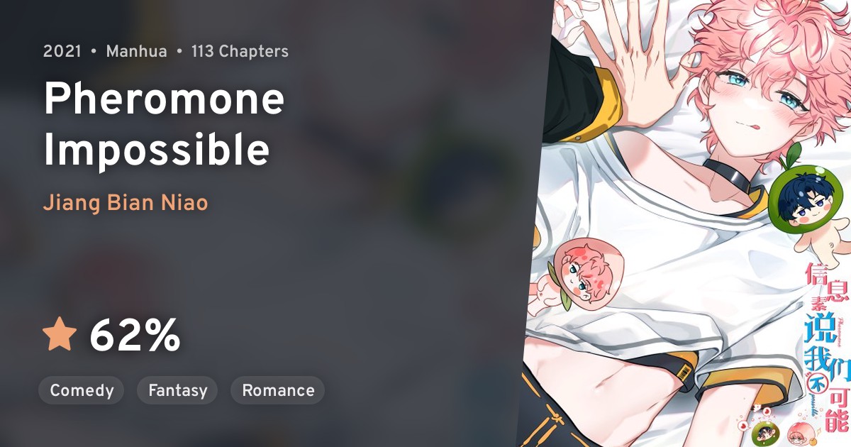 Xinxi Su Shuo Women Bu Keneng (Pheromone Impossible) · AniList