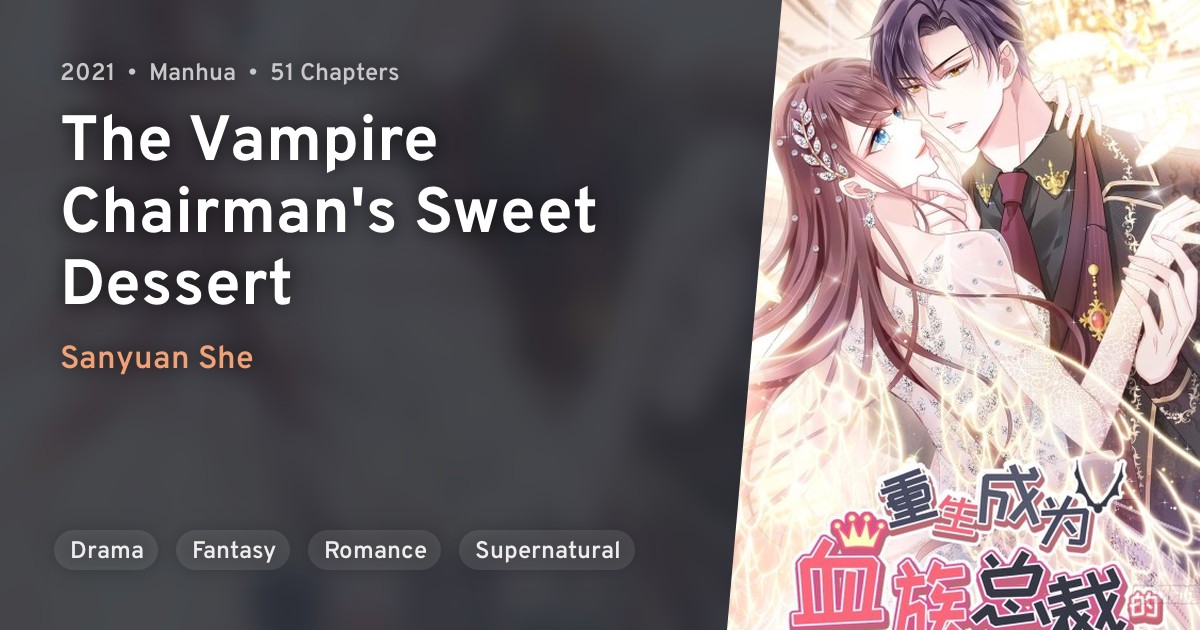 Chongsheng Cheng Xuezu Zongcai De Xiao Tiandian (The Vampire Chairman's ...
