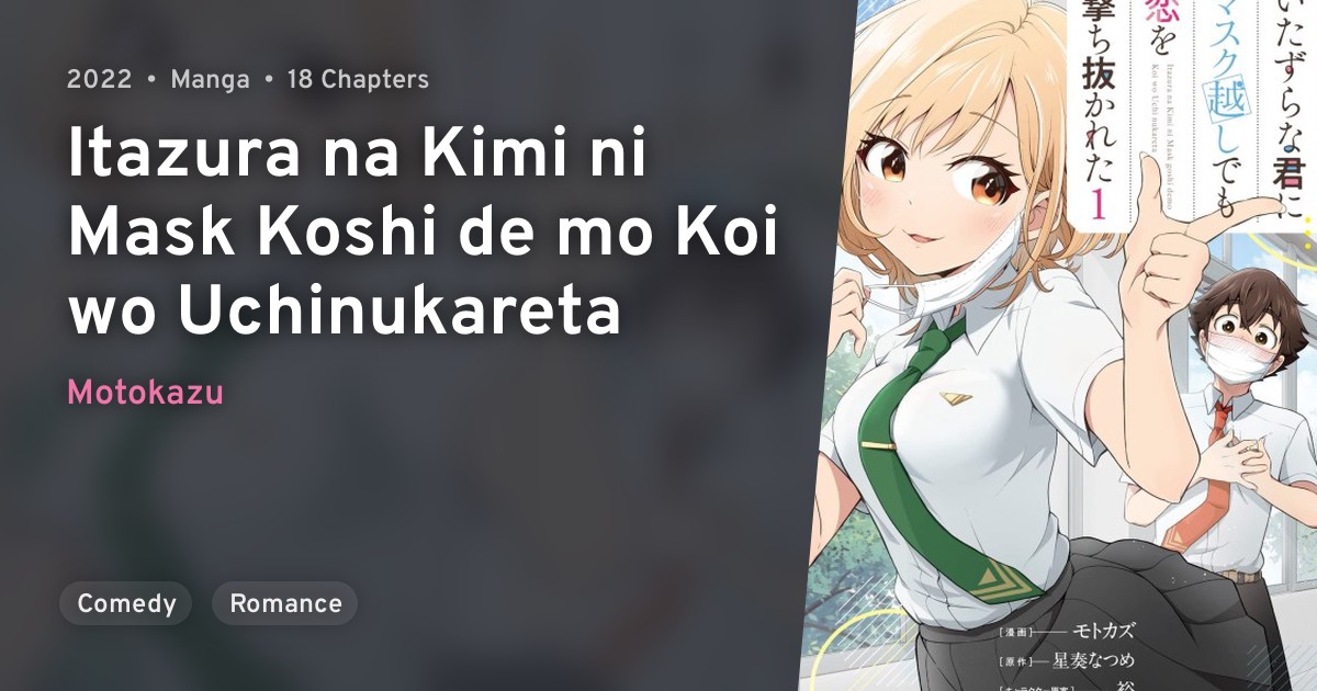 Itazura na Kimi ni Mask Koshi de mo Koi wo Uchinukareta · AniList