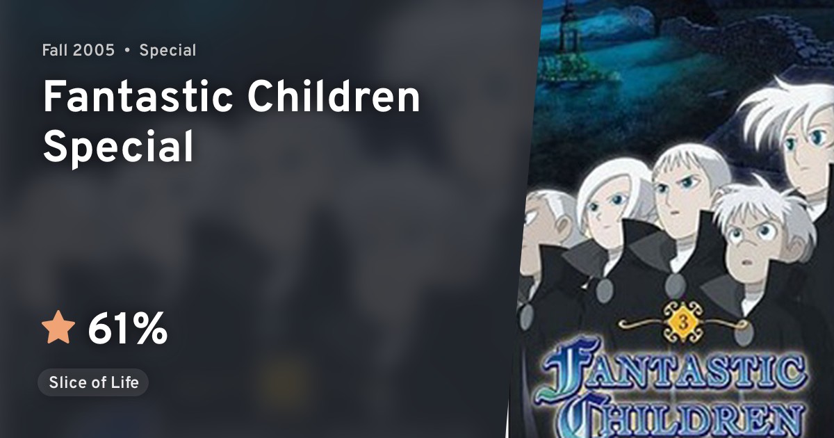Fantastic Children Special · AniList