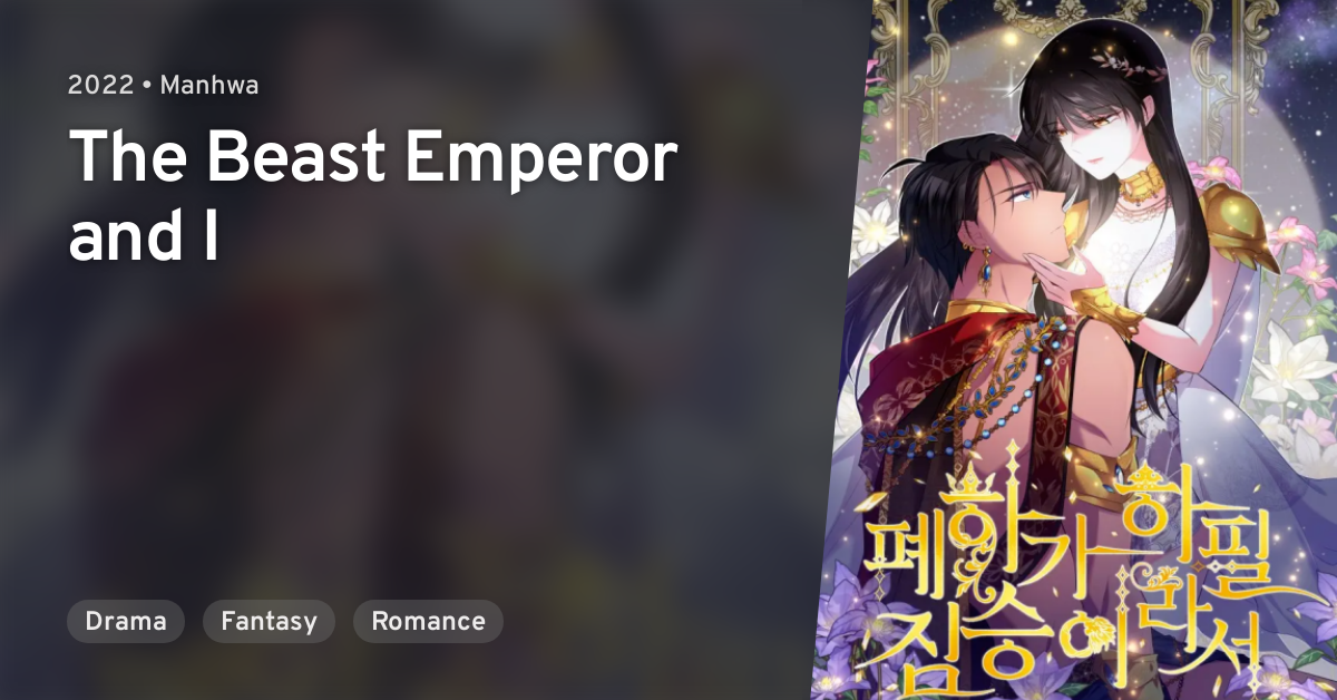 Pyehaga Hapil Jimseungiraseo (The Beast Emperor and I) · AniList