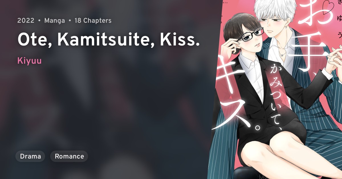 Ote, Kamitsuite, Kiss. · AniList