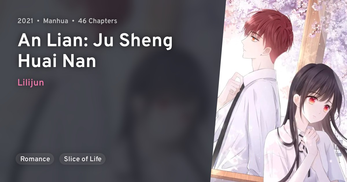 An Lian: Ju Sheng Huai Nan · AniList