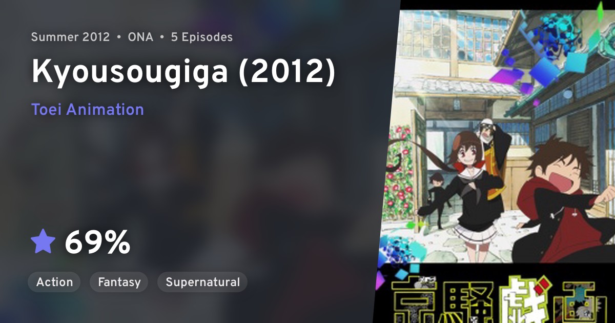 Kyousougiga (2012) · AniList