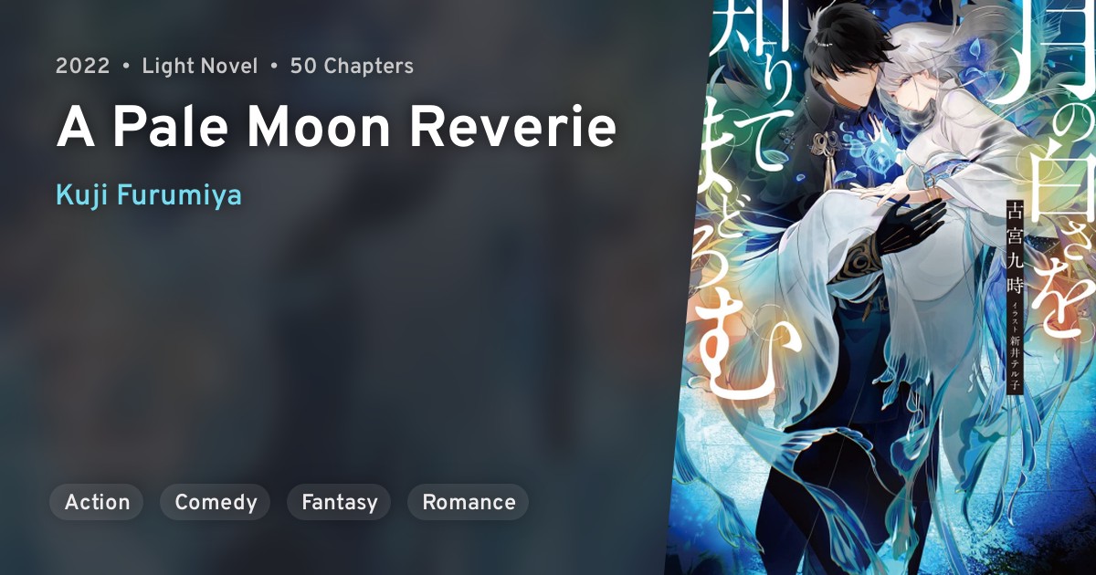 Tsuki no Shirosa wo Shirite Madoromu (A Pale Moon Reverie) · AniList
