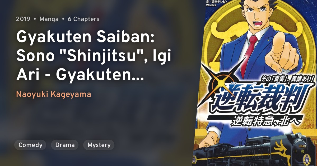 Gyakuten Saiban: Sono "Shinjitsu", Igi Ari - Gyakuten Tokkyuu, Kita e ...