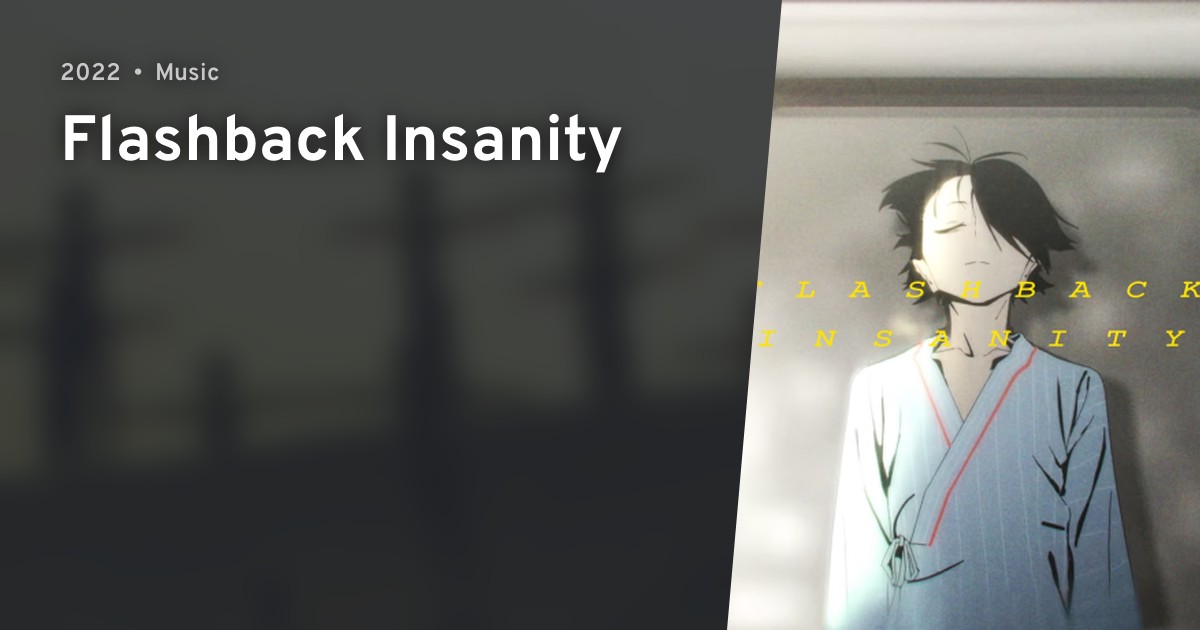 Flashback Insanity Anilist
