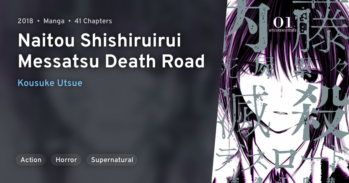 Naitou Shishiruirui Messatsu Death Road · AniList