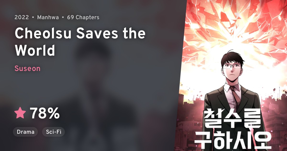Cheol-Su-reul Guhasio (Cheolsu Saves the World) · AniList