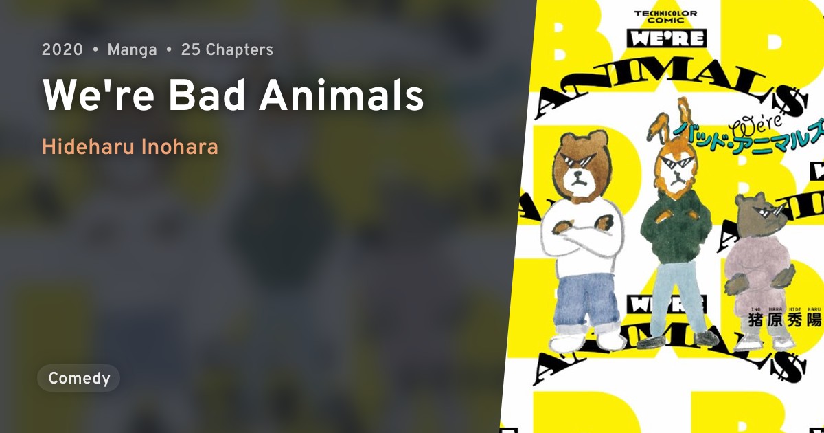 We're Bad Animals · AniList