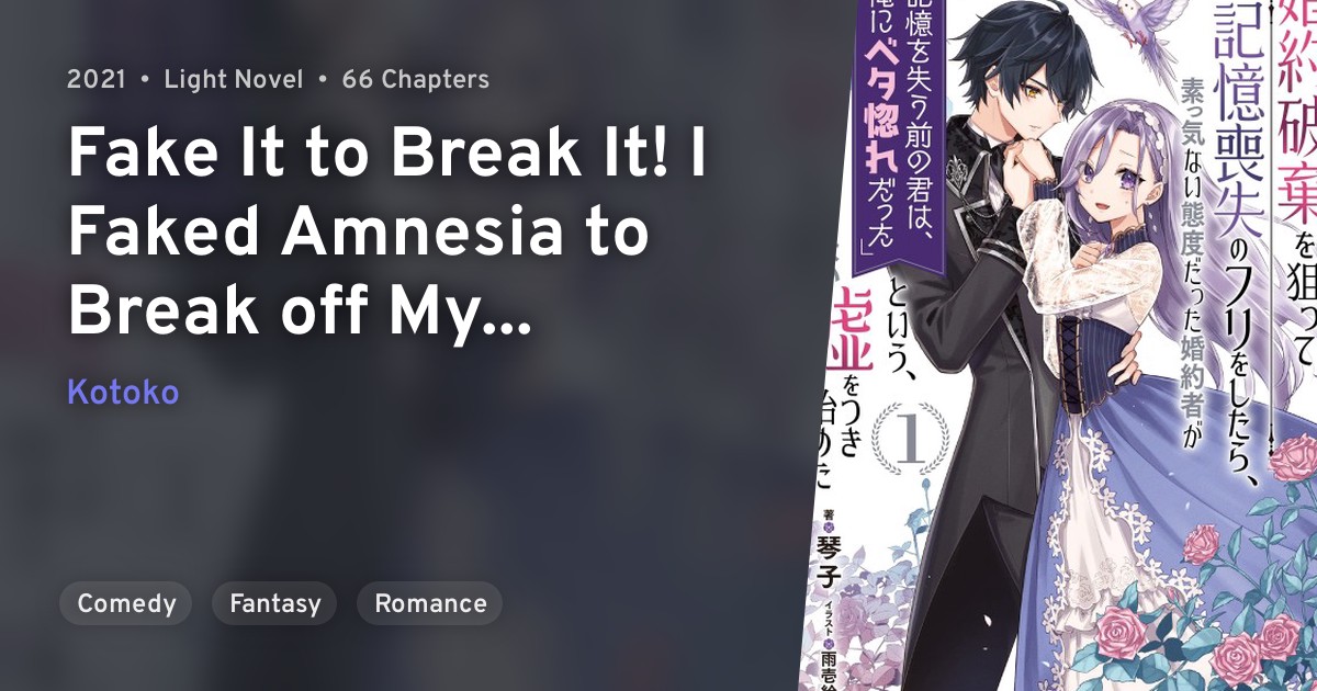 Konyaku Haki wo Neratte Kioku Soushitsu no Furi wo Shitara, Sokkenai Taido datta Konyakusha ga ...