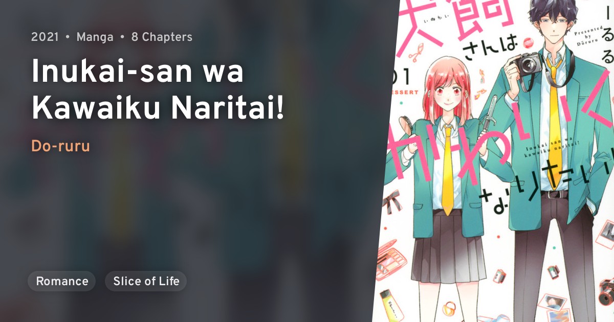 Inukai-san wa Kawaiku Naritai! · AniList