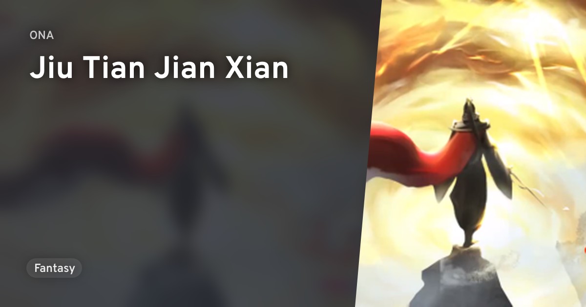 Jiu Tian Jian Xian · AniList