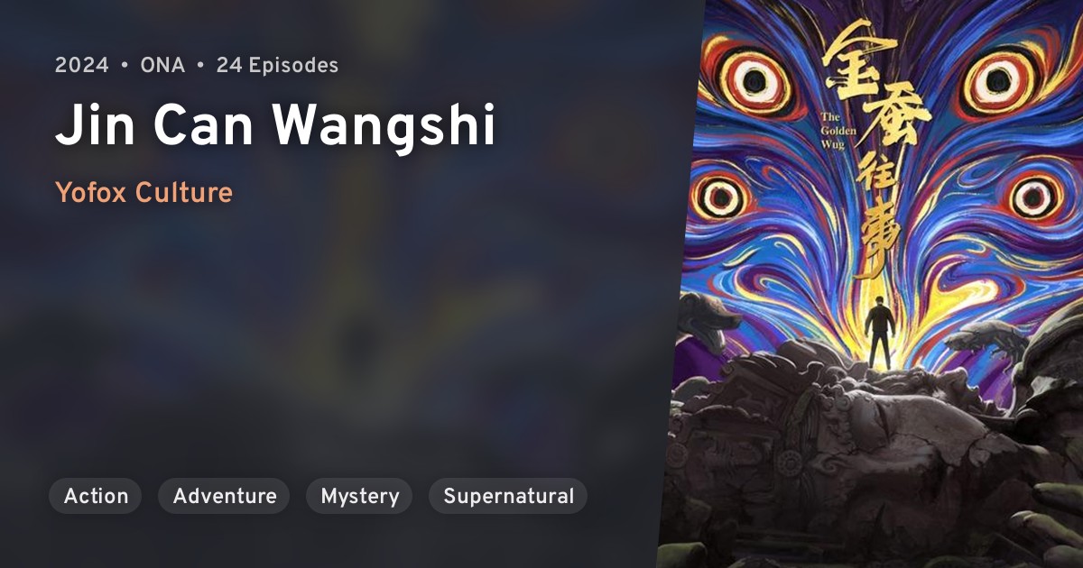 Jin Can Wangshi · AniList