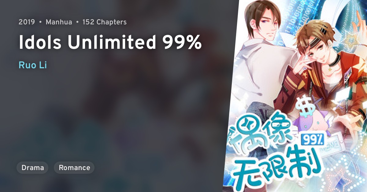 Ouxiang Wu Xianzhi 99% (﻿Idols Unlimited 99%) · AniList
