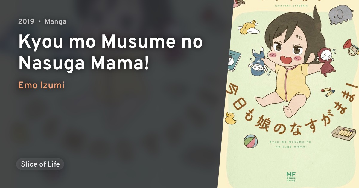 Kyou mo Musume no Nasuga Mama! · AniList