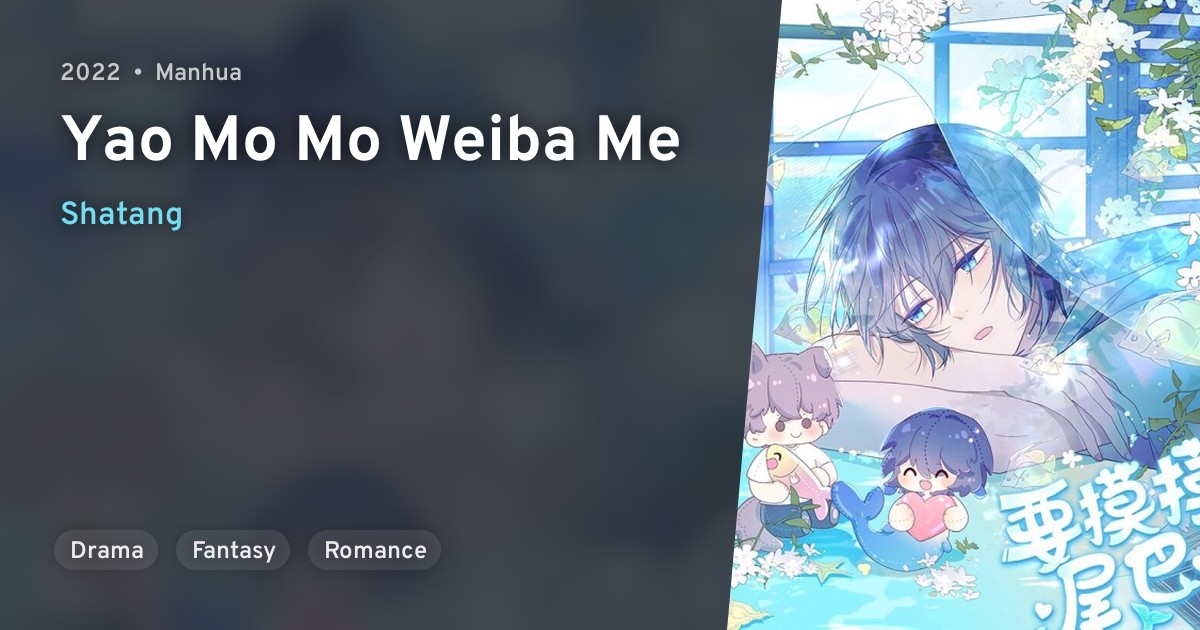 Yao Mo Mo Weiba Me · AniList