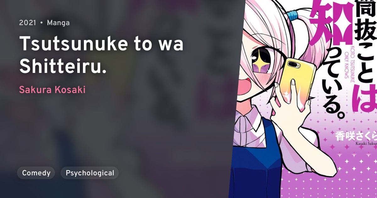 Tsutsunuke to wa Shitteiru. · AniList