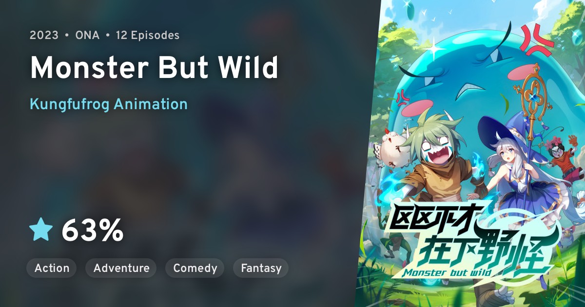 Ququ Bucai, Zaixia Ye Guai (Monster But Wild) · AniList