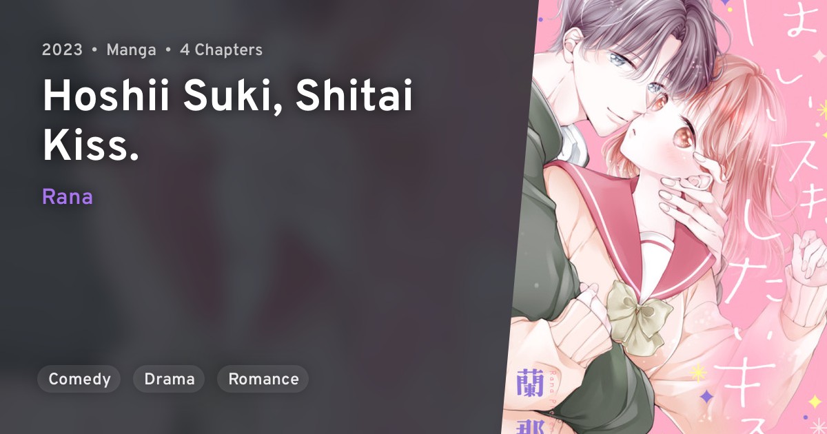 Hoshii Suki, Shitai Kiss. · AniList