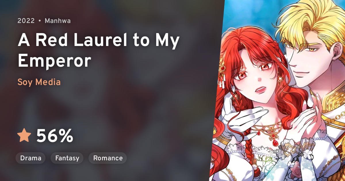 Naui Hwangjekke Bulgeun Wolgyesu Kkocheul (A Red Laurel to My Emperor) · AniList